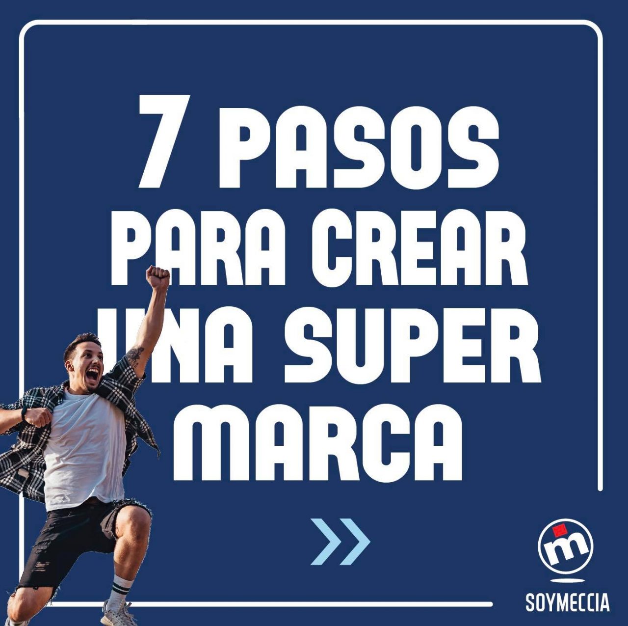 Como crear una super marca. - Soy Meccia